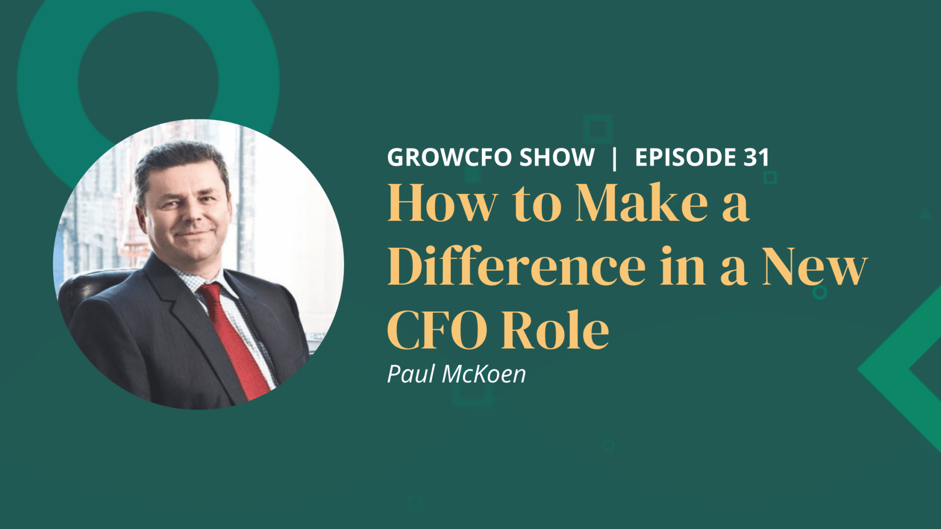 #31 How to Make a Difference in a New CFO Role - GrowCFO