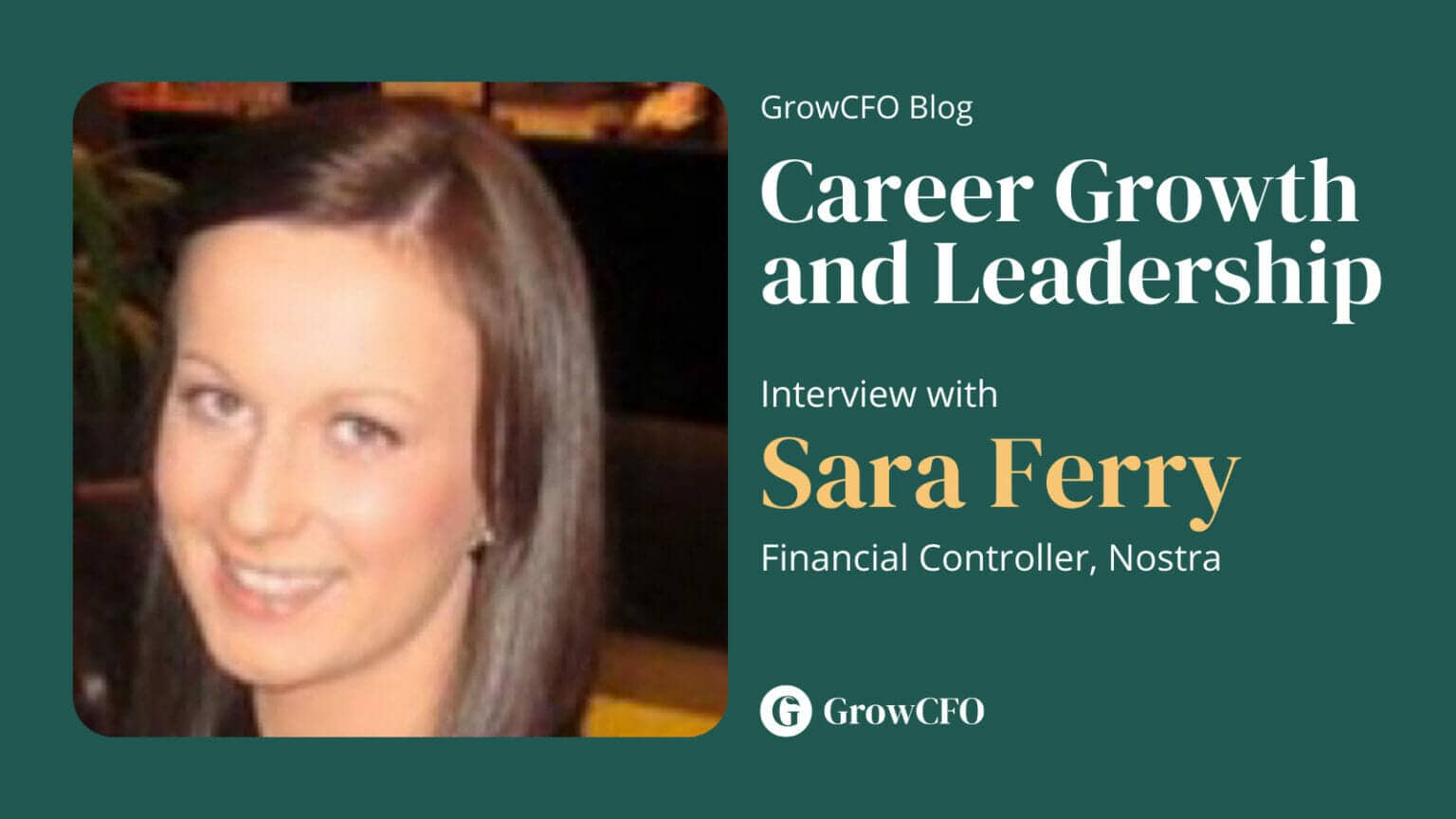 Career Growth and Leadership: Interview with Sara Ferry, Financial ...