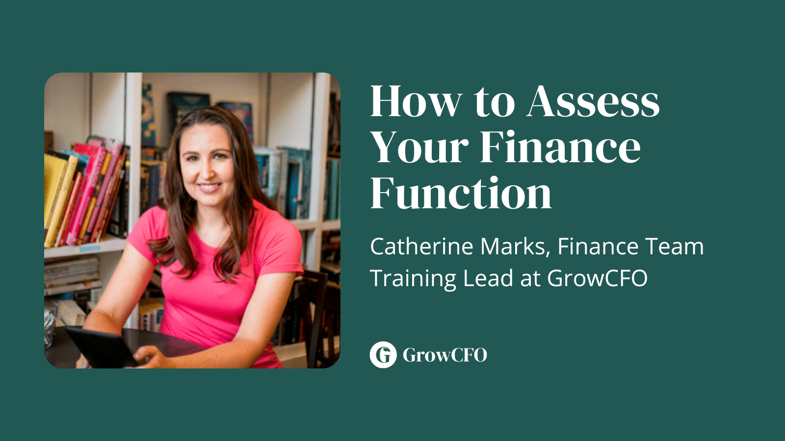 #163 How to Assess Your Finance Function with Catherine Marks - GrowCFO