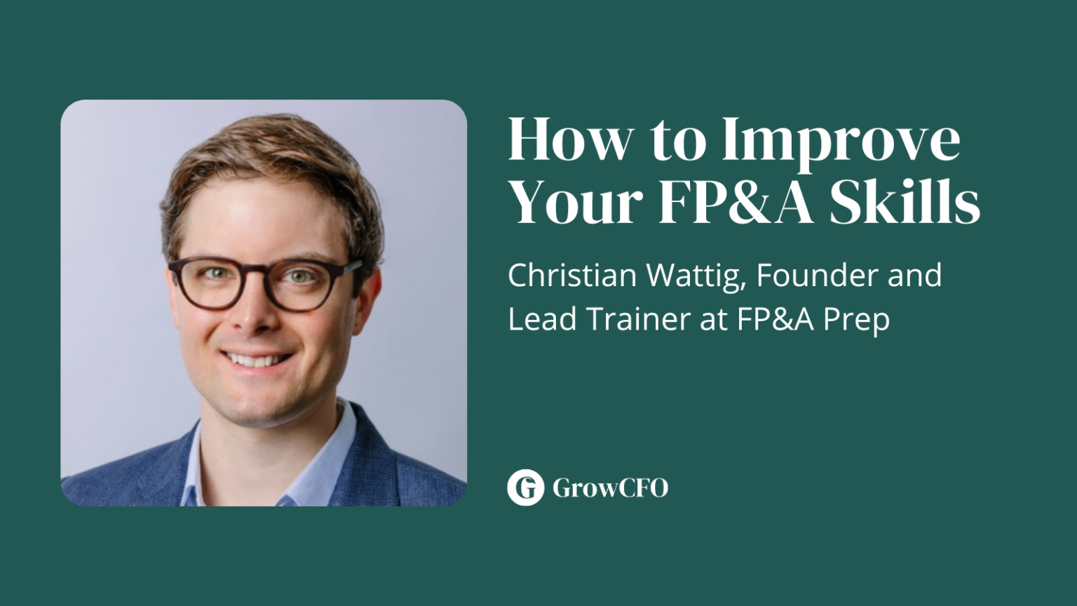 #164 How to Improve Your FP&A Skills with Christian Wattig Founder at ...