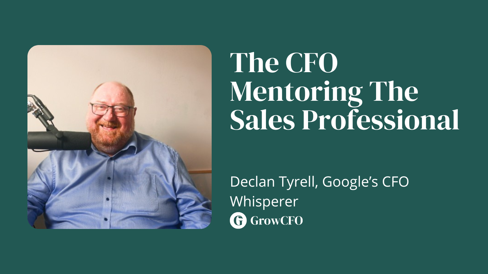 #161 The CFO Mentoring the Sales Professional with Declan Tyrell ...