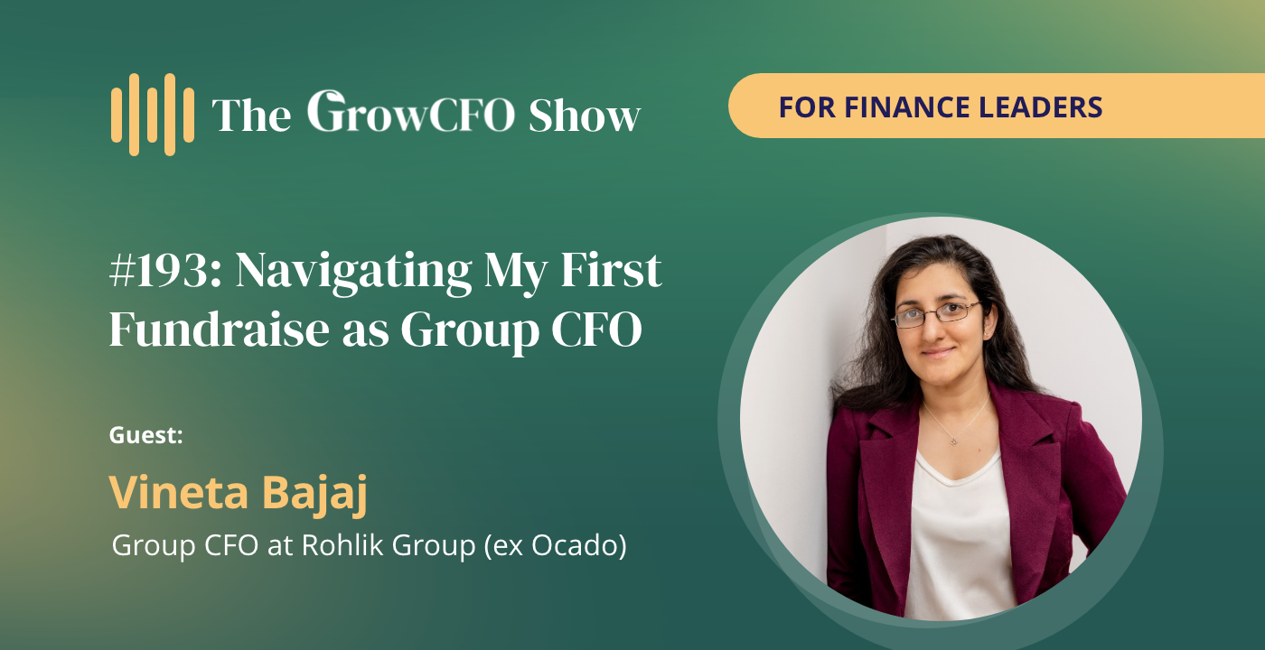 #193 Navigating My First Fundraise as Group CFO with Vineta Bajaj ...