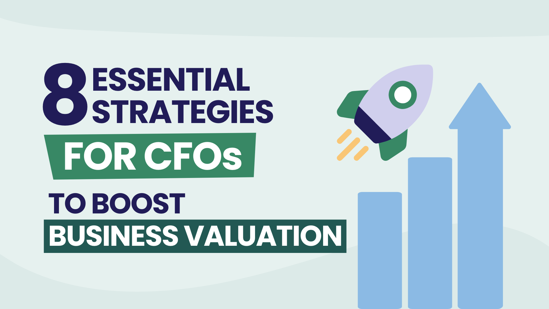 8 Essential Strategies for CFOs to Boost Business Valuation - GrowCFO