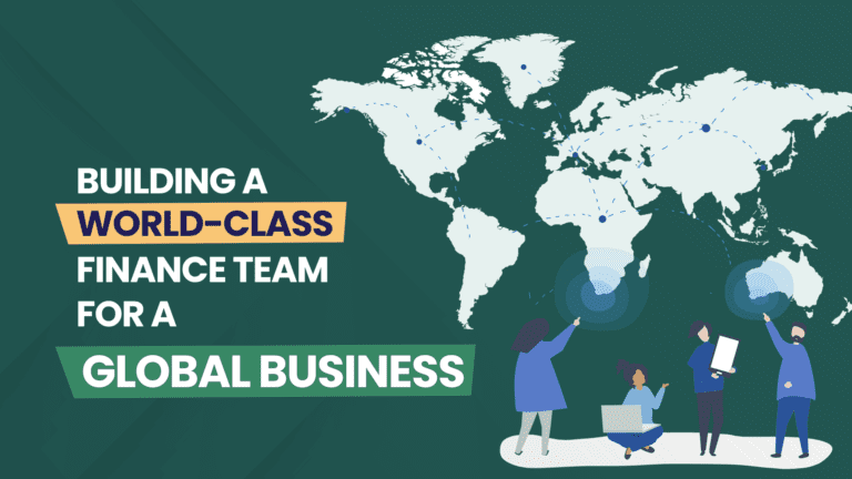 Building a World-Class Finance Team for a Global Business - GrowCFO