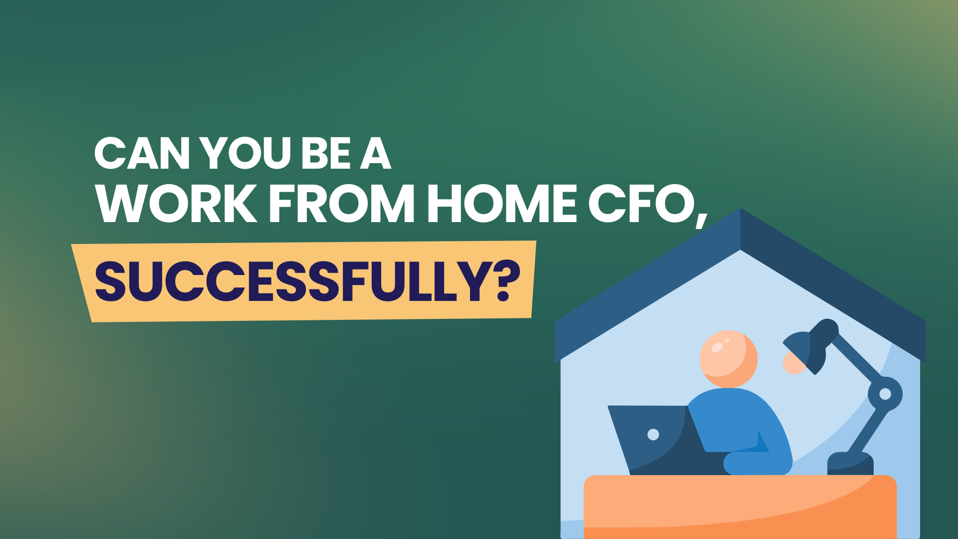 Can you be a work from home CFO - successfully? - GrowCFO