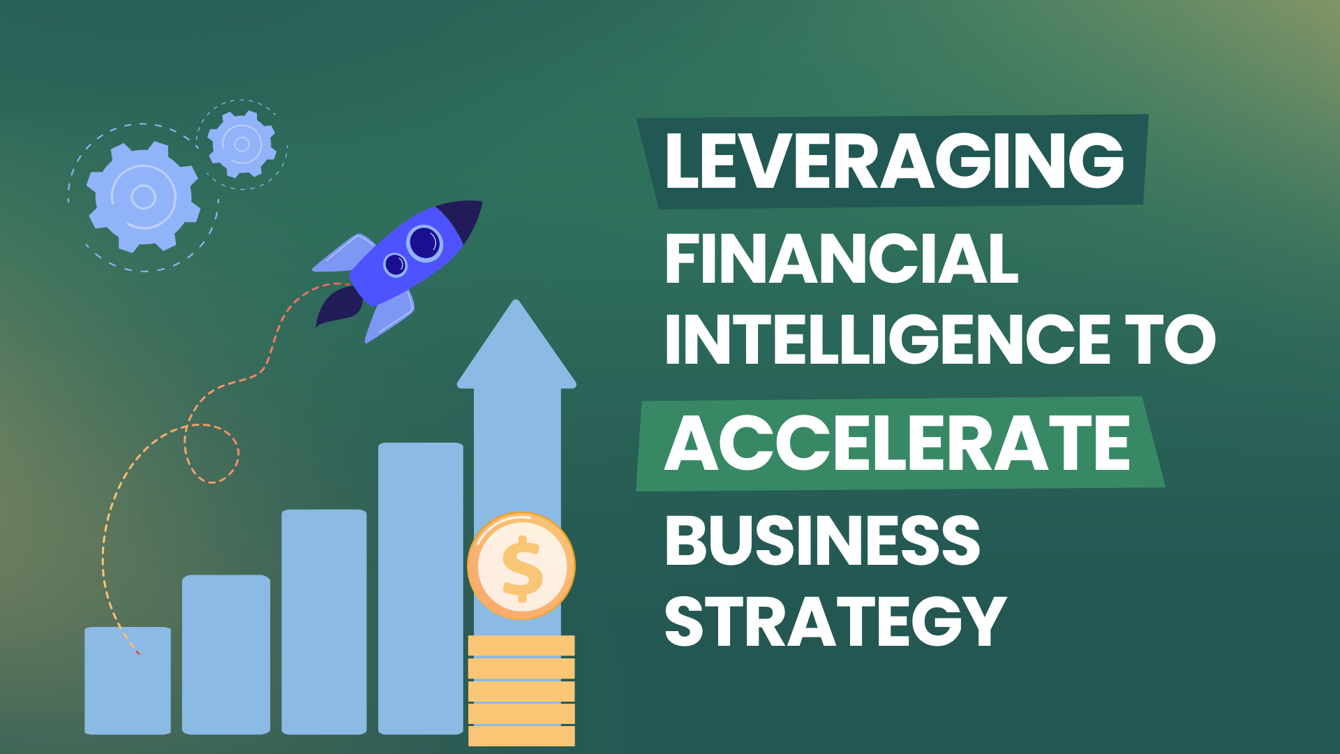 Leveraging Financial Intelligence to Accelerate Business Strategy - GrowCFO