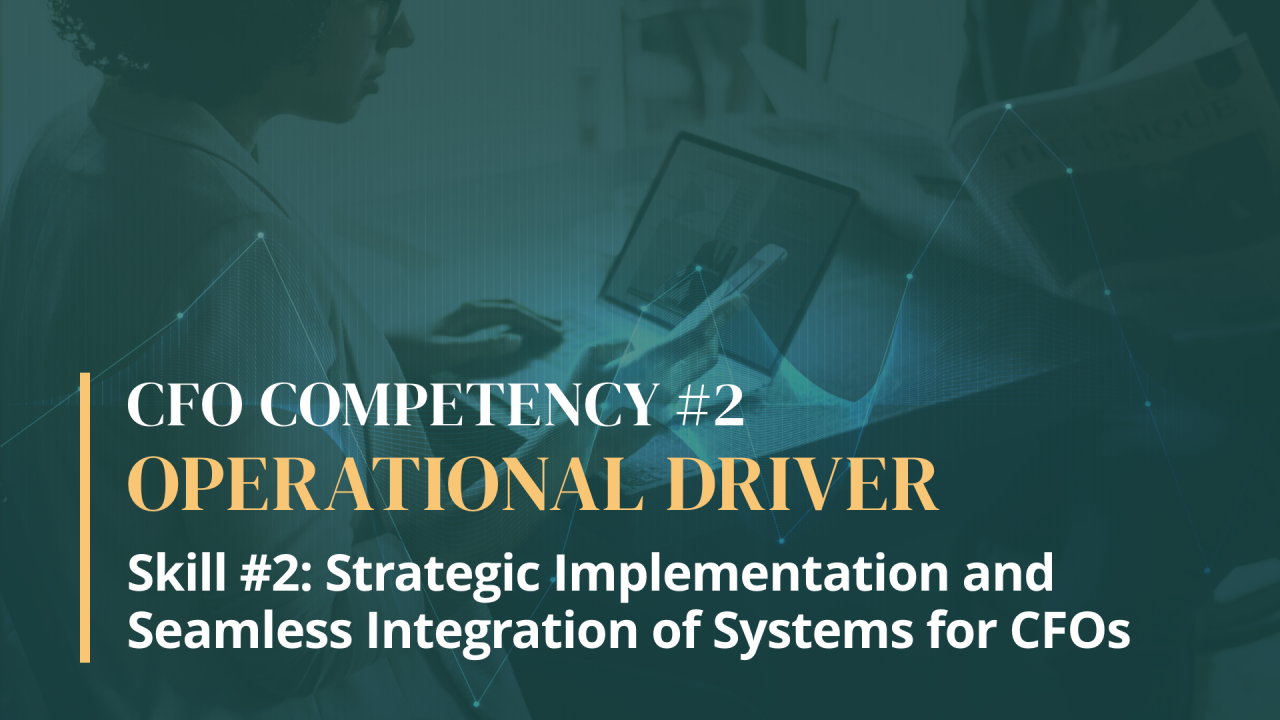 Strategic Implementation and Seamless Integration of Systems for CFOs - GrowCFO