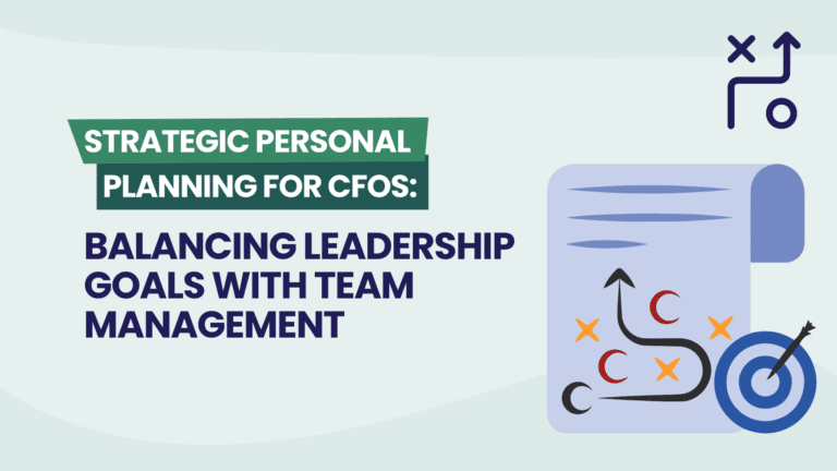 Strategic Personal Planning for CFOs: Balancing Leadership Goals with ...