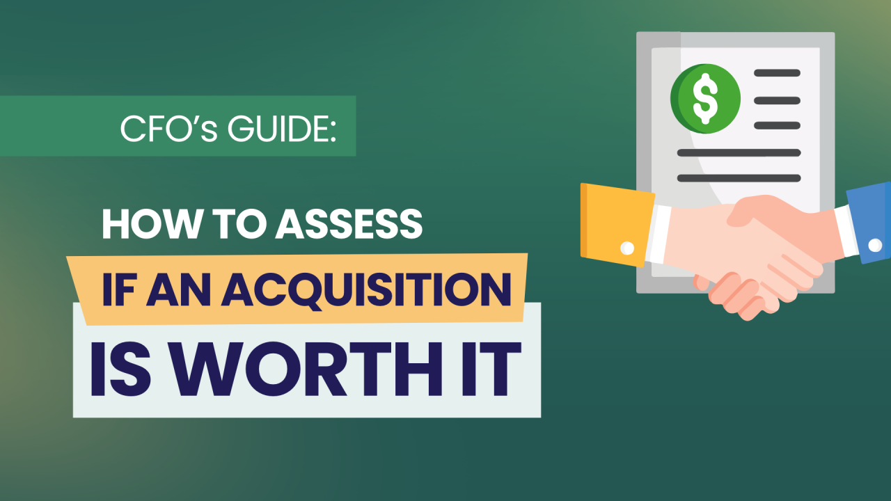 How to Assess if an Acquisition is Worth it? - GrowCFO