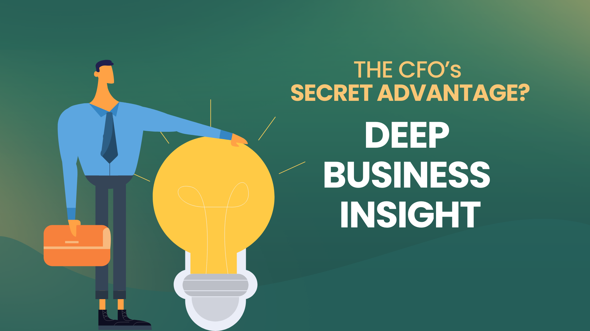 The CFO's Secret Advantage? Deep Business Insight - GrowCFO