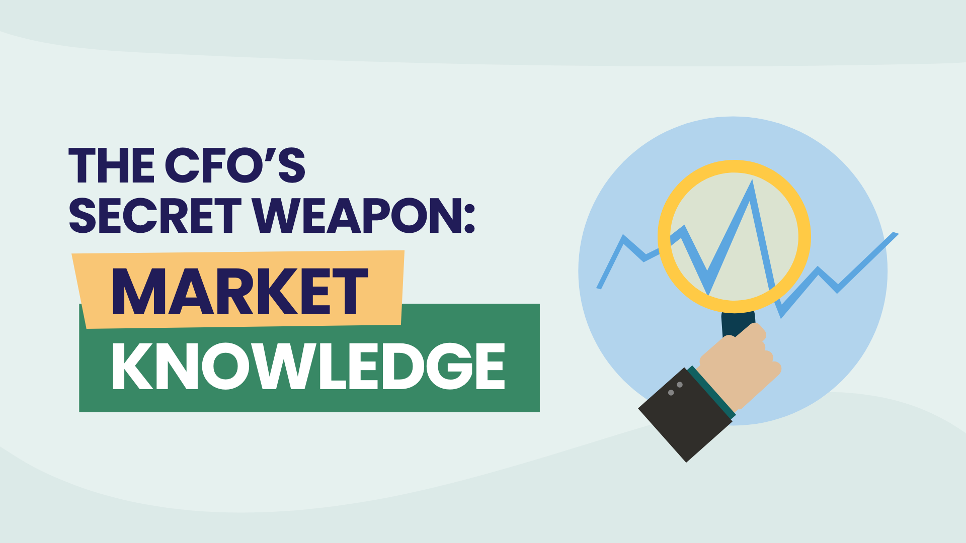 The CFO’s Secret Weapon Market Knowledge - GrowCFO