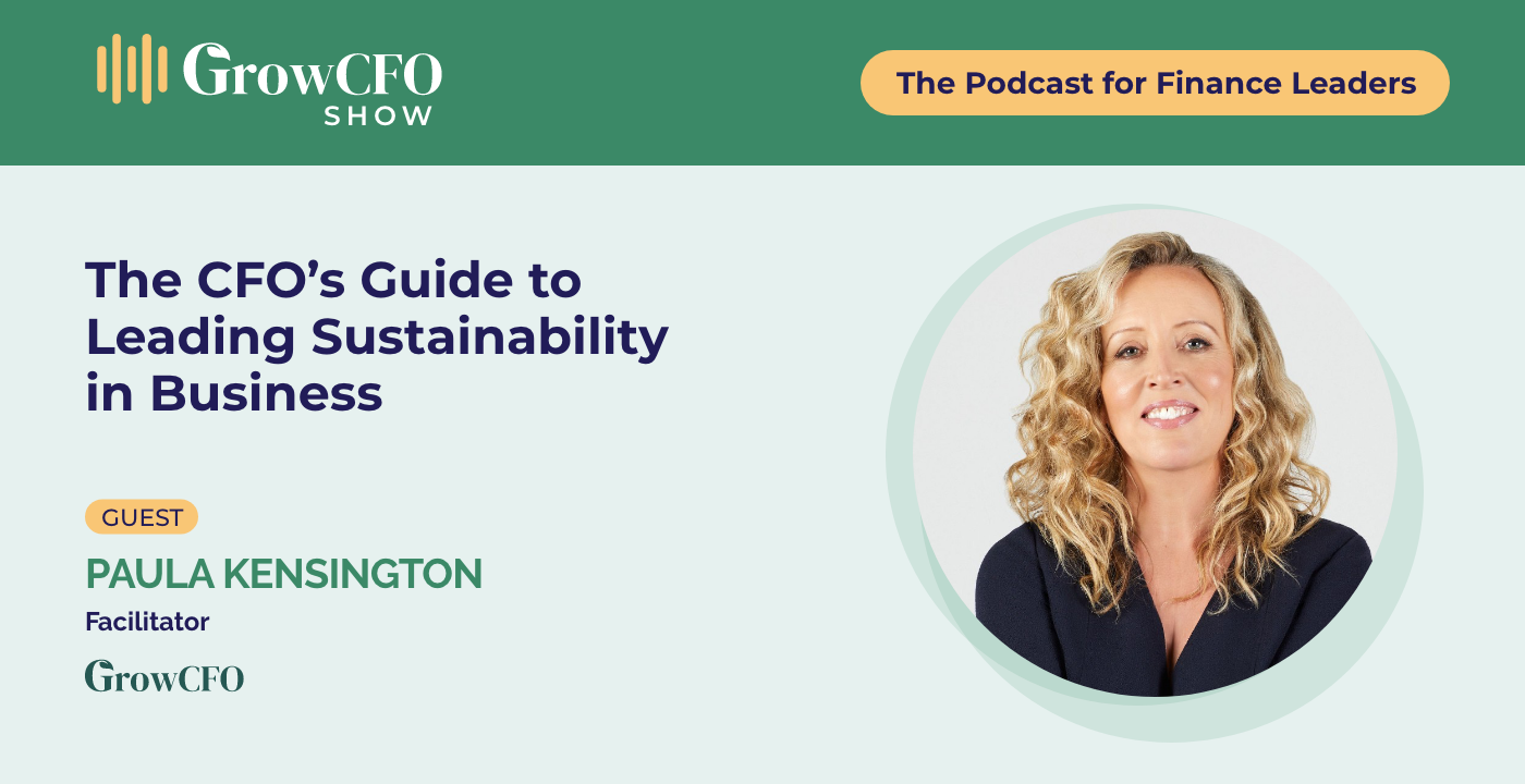 #237 The CFO’s Guide to Leading Sustainability in Business with Paula Kensington, GrowCFO ...