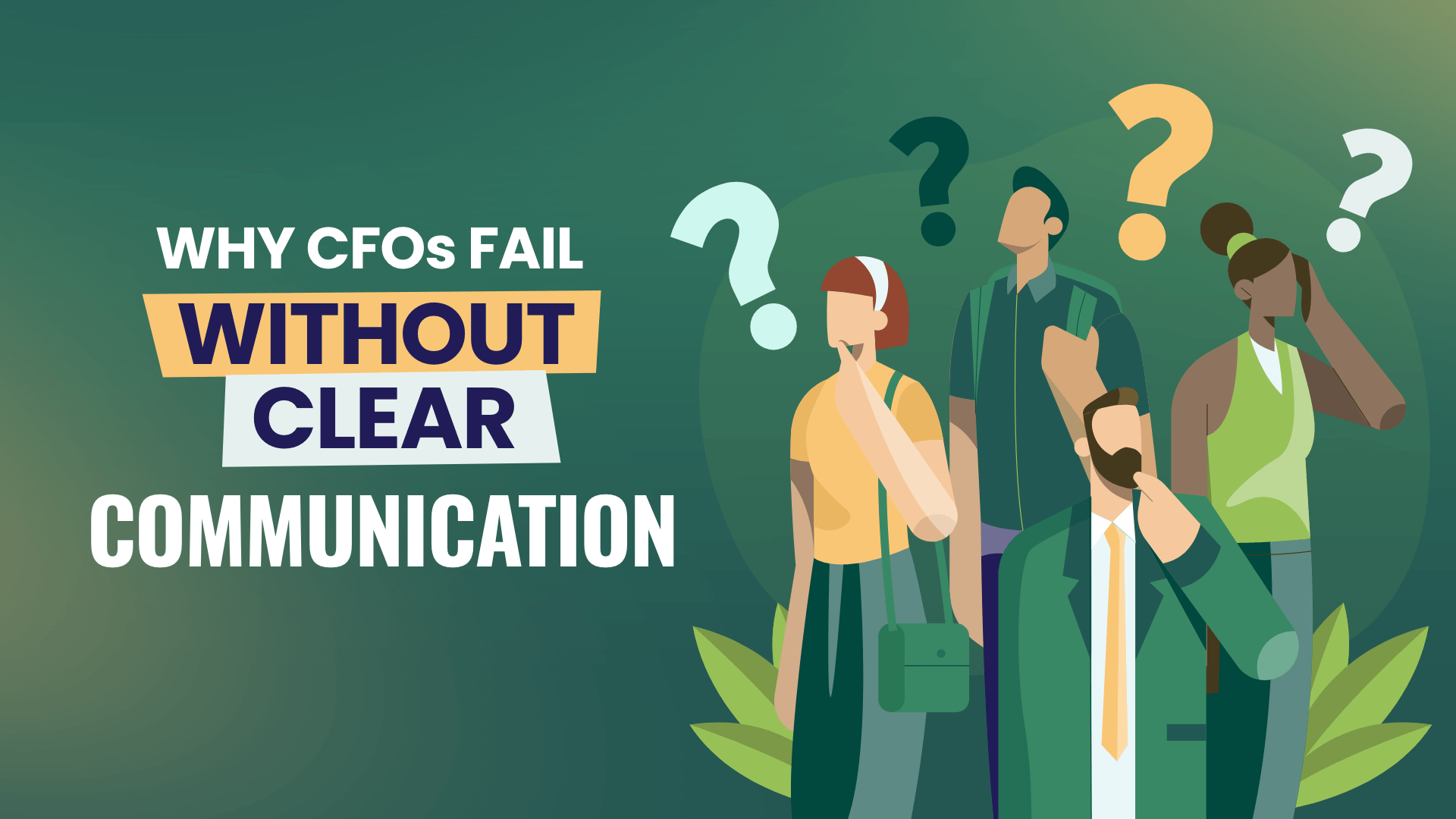 Why CFOs Fail Without Clear Communication - GrowCFO