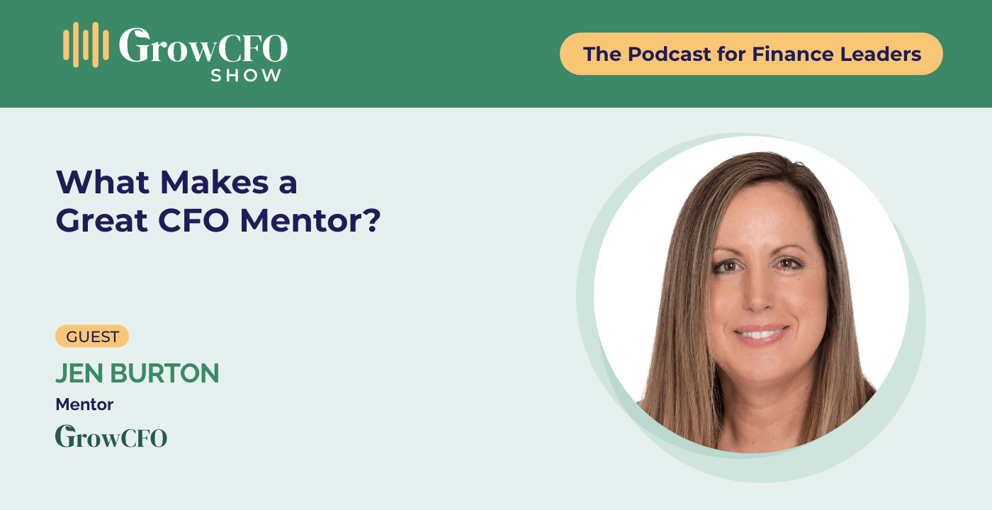 #242 What Makes a Great CFO Mentor with Jen Burton, Mentor, GrowCFO ...
