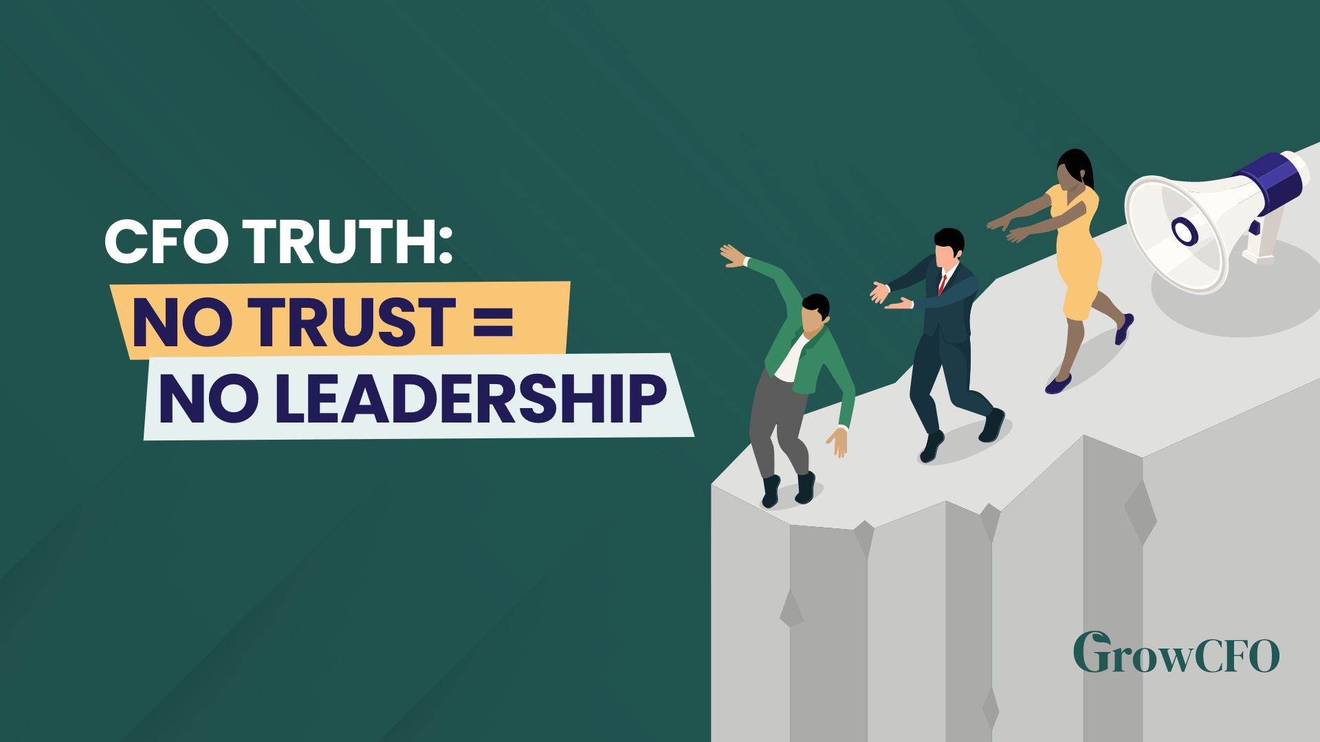 CFO Truth: No Trust = No Leadership - GrowCFO