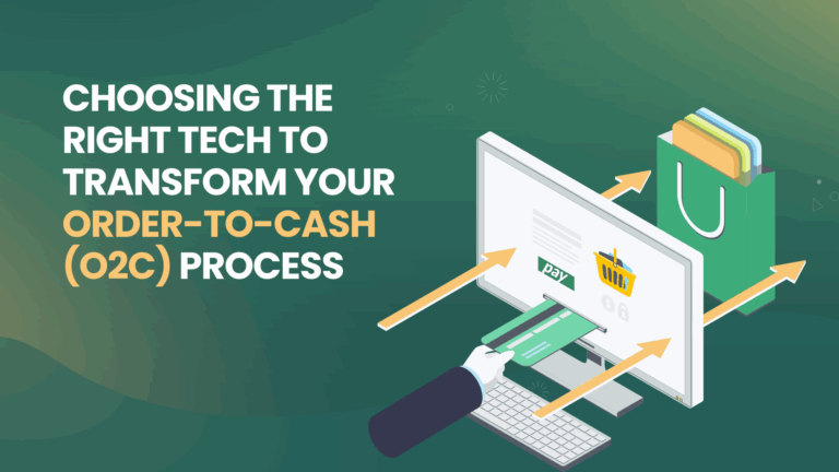 Choosing the Right Tech to Transform Your Order-to-Cash (O2C) Process ...